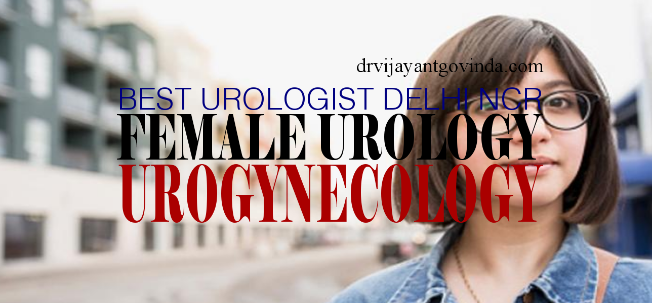 Female Urology | Urogynecology Delhi NCR